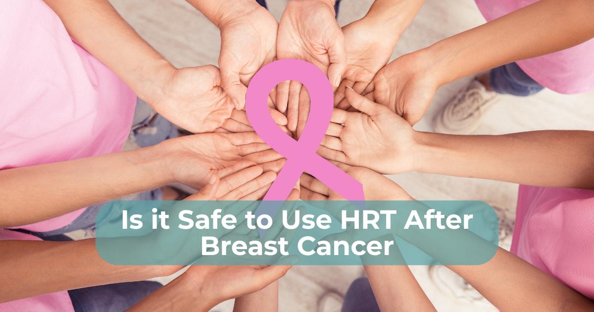 Is it safe to use HRT after breast cancer?